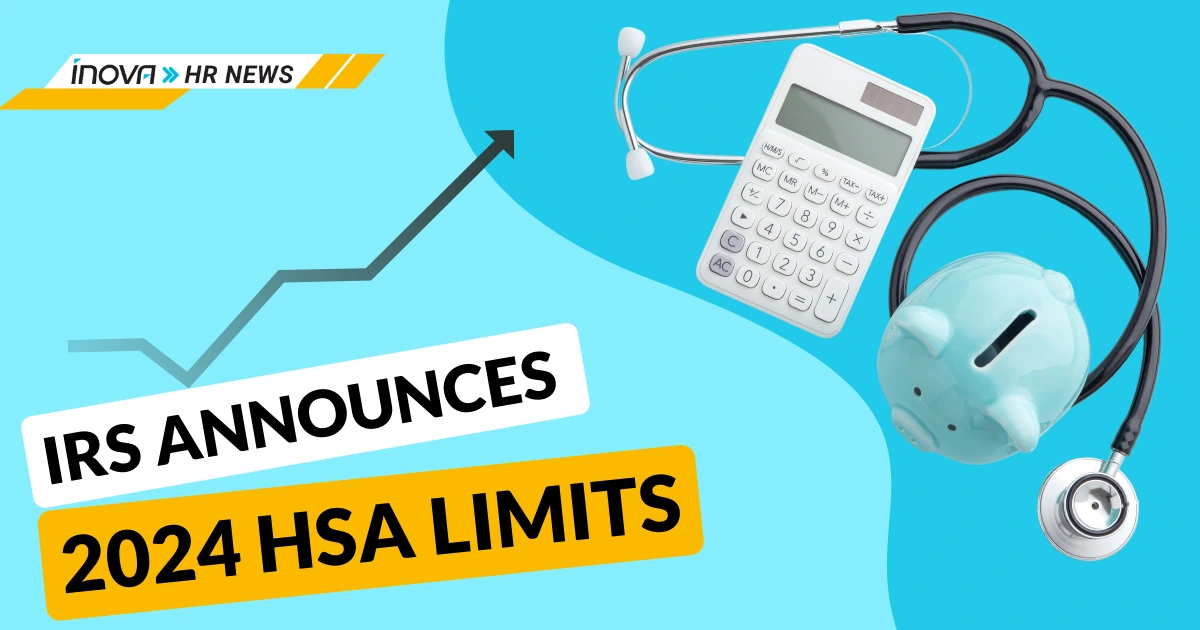 IRS Announces 2024 HSA Limits | Inova Payroll