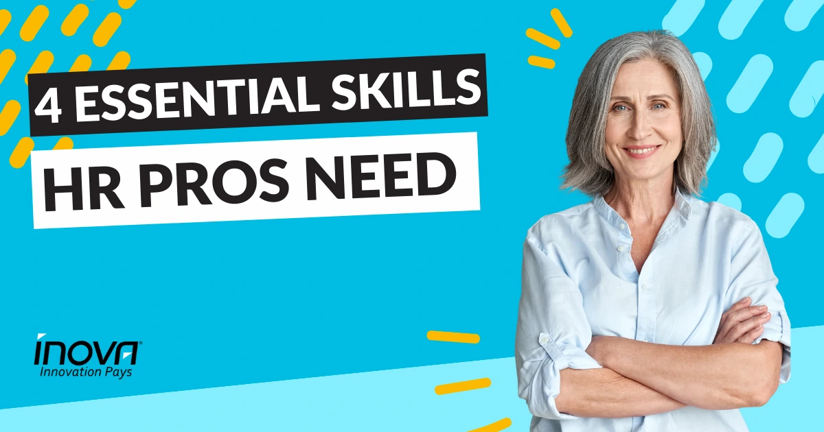 4 Essential Skills HR Pros Need | Inova Payroll