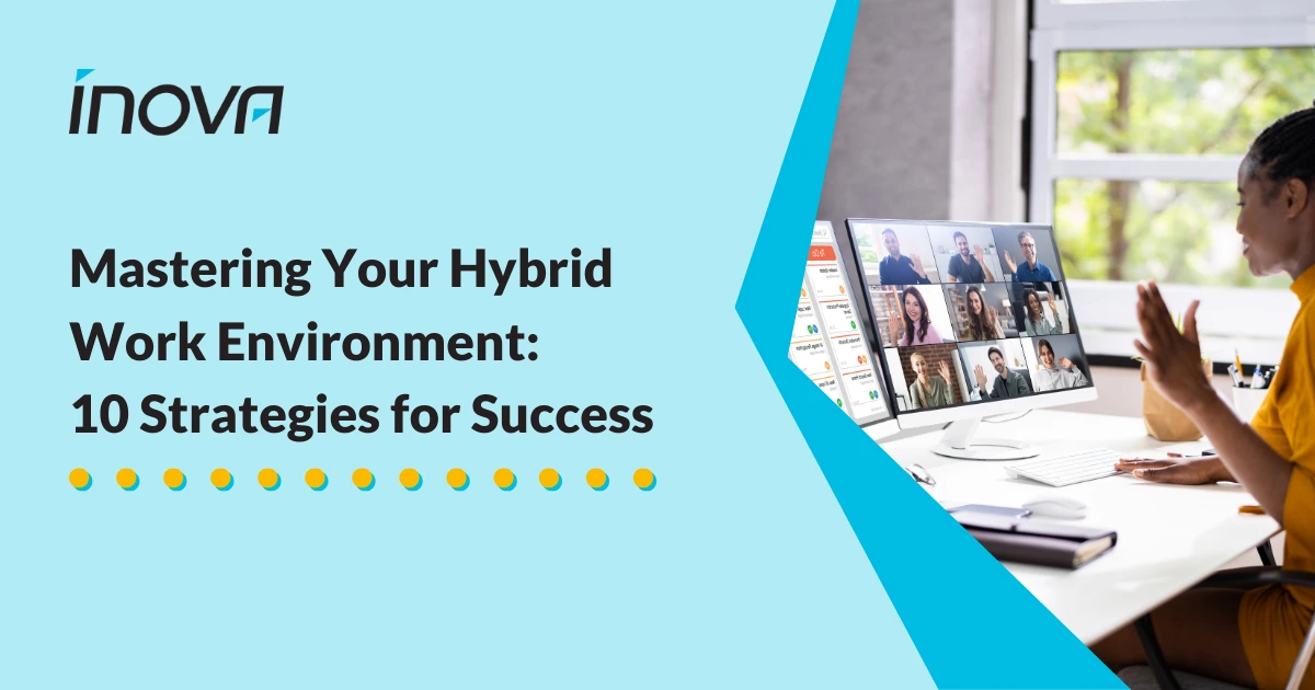 Mastering Your Hybrid Work Environment: 10 Strategies for Success ...