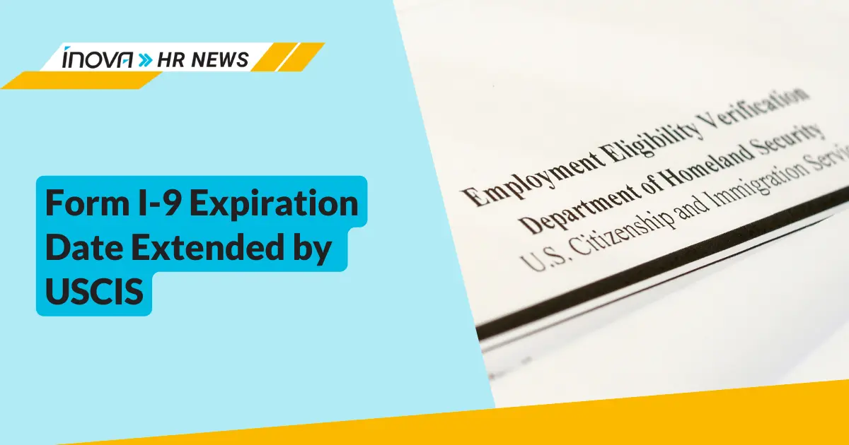Form I-9 Expiration Date Extended by USCIS | Inova Payroll